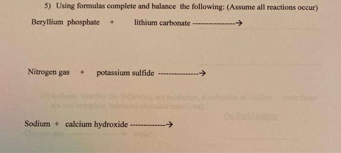 Solved 5) Using formulas complete and balance the following: | Chegg.com