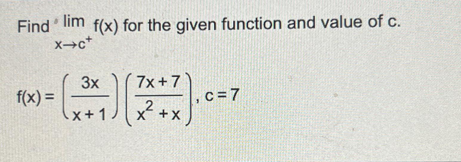 Solved Find limx→c+f(x) ﻿for the given function and value of | Chegg.com
