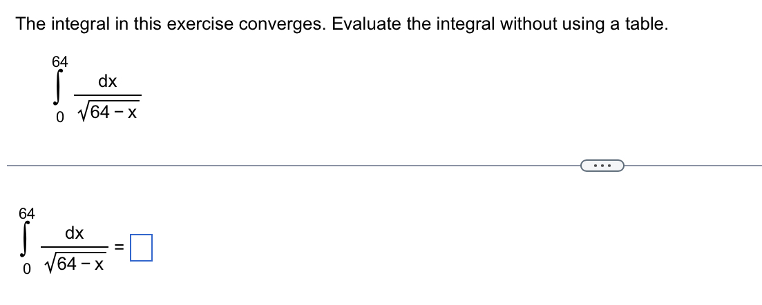 Solved The integral in this exercise converges. Evaluate the | Chegg.com