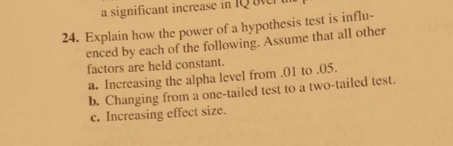 Solved 24. Explain how the power of a hypothesis test is | Chegg.com