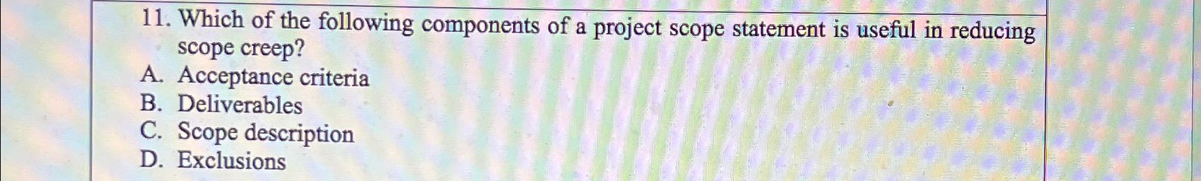Solved Which of the following components of a project scope | Chegg.com