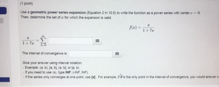 Solved (1 point) Use a geometric power series expansion | Chegg.com