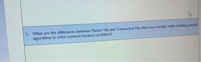 Solved 5. What are the differences between Master File and | Chegg.com