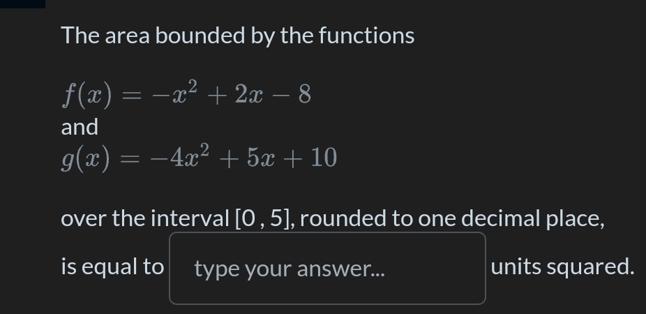 Solved The area bounded by the functionsf(x)=-x2+2x-8 ﻿and | Chegg.com