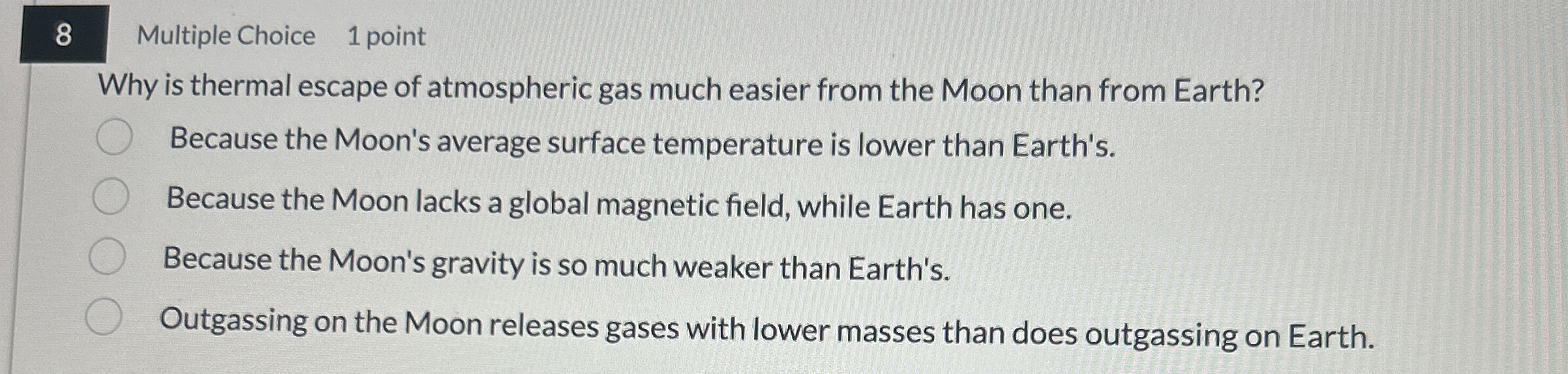 High Quality SOLUTION 8Multiple Choice1 ﻿pointWhy is thermal escape of ...