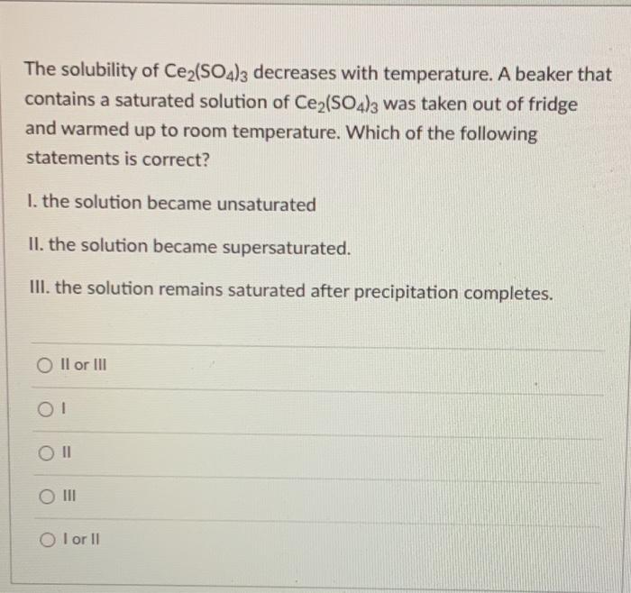 Solved The solubility of Ce2(SO4)3 decreases with | Chegg.com