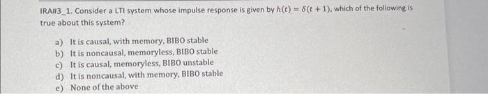 Solved IRA\#3_1. Consider a LTI system whose impulse | Chegg.com