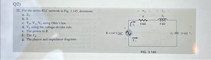 Solved 32. For the series RLC network in Fig. 3.145, | Chegg.com