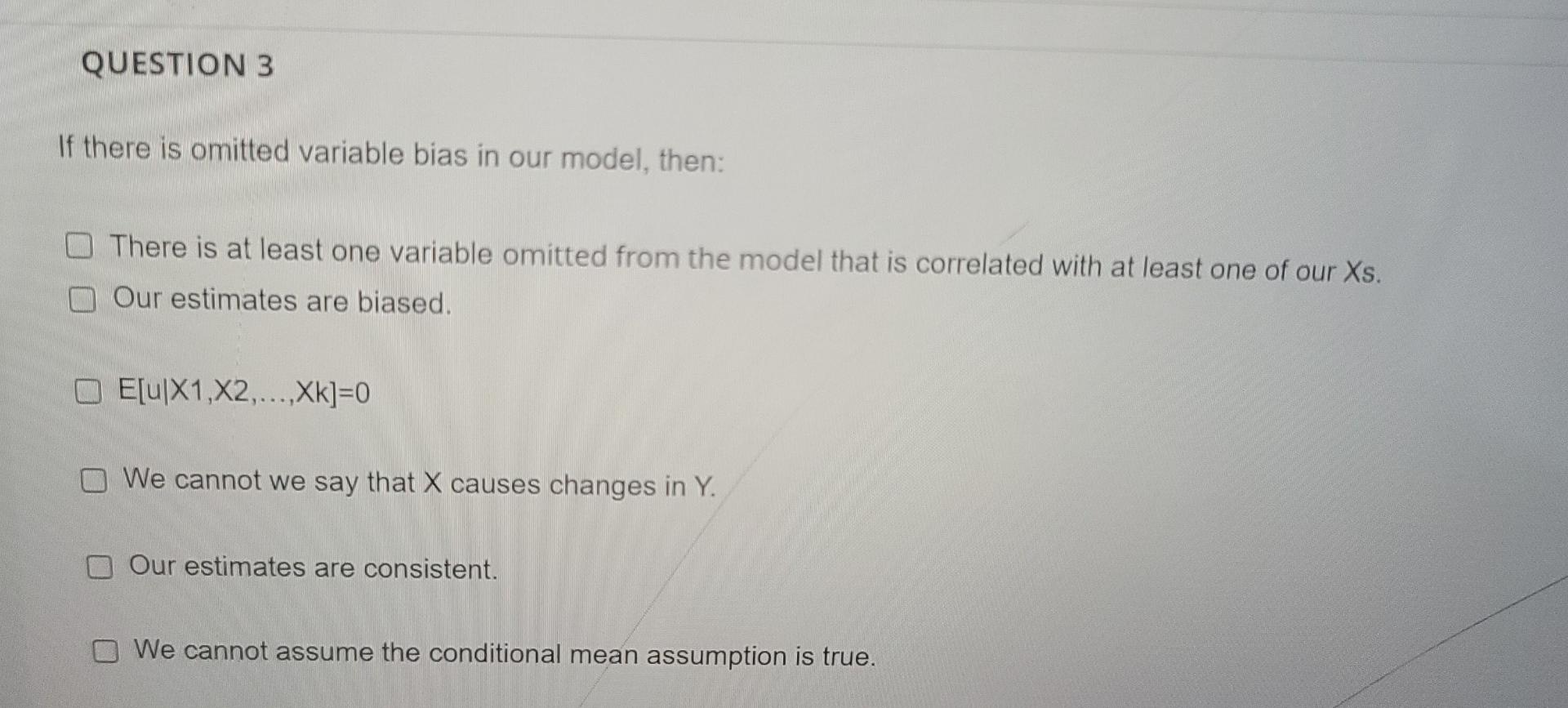 Solved QUESTION 3 If there is omitted variable bias in our | Chegg.com