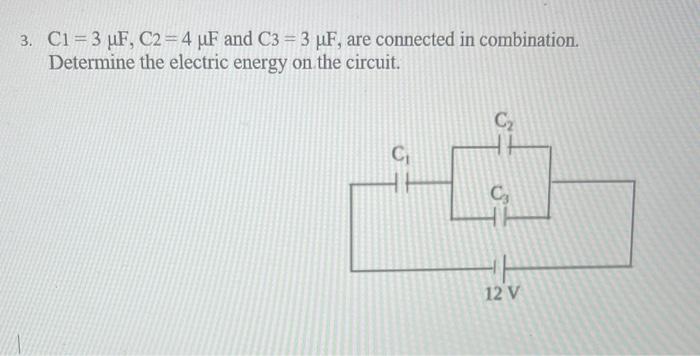 Solved 3. C1=3μF,C2=4μF and C3=3μF, are connected in | Chegg.com