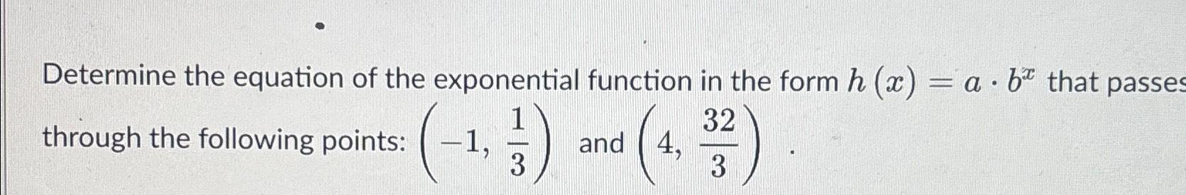 Solved Determine the equation of the exponential function in | Chegg.com