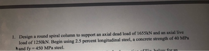Solved 1. Design a round spiral column to support an axial | Chegg.com