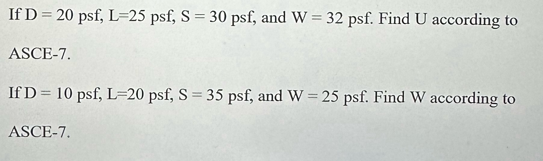 Solved If D=20psf,L=25psf,S=30psf, ﻿and W=32psf. ﻿Find U | Chegg.com