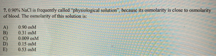 Solved 7.0.90% NaCl is frequently called “physiological | Chegg.com