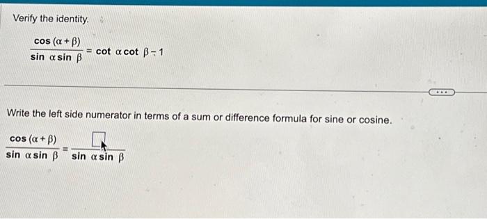 Solved Verify the identity. cos (a + b) sin a sin ß = cot a | Chegg.com