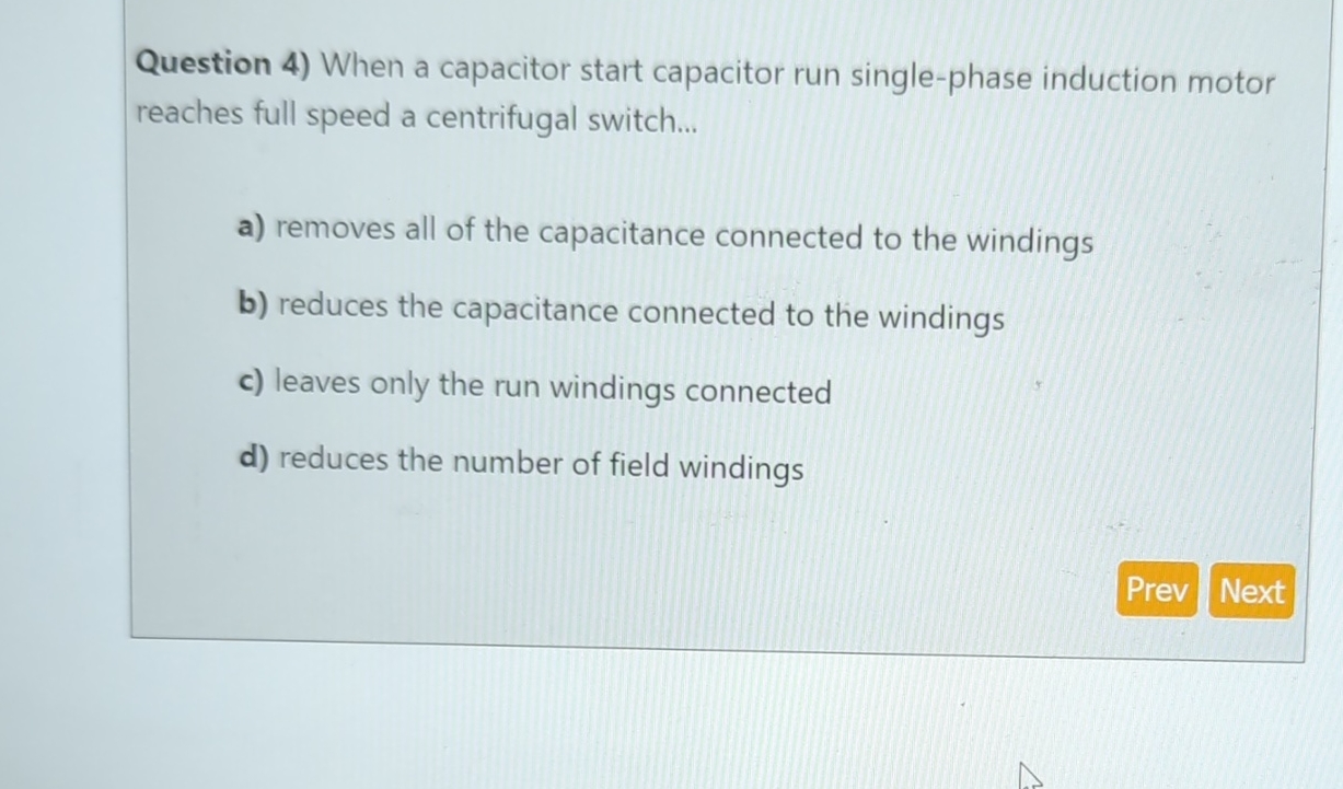 Solved Question 4) ﻿When a capacitor start capacitor run | Chegg.com