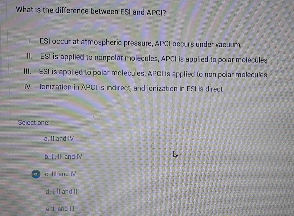 Solved What Is The Difference Between ESI And APCI 1 ESI Chegg