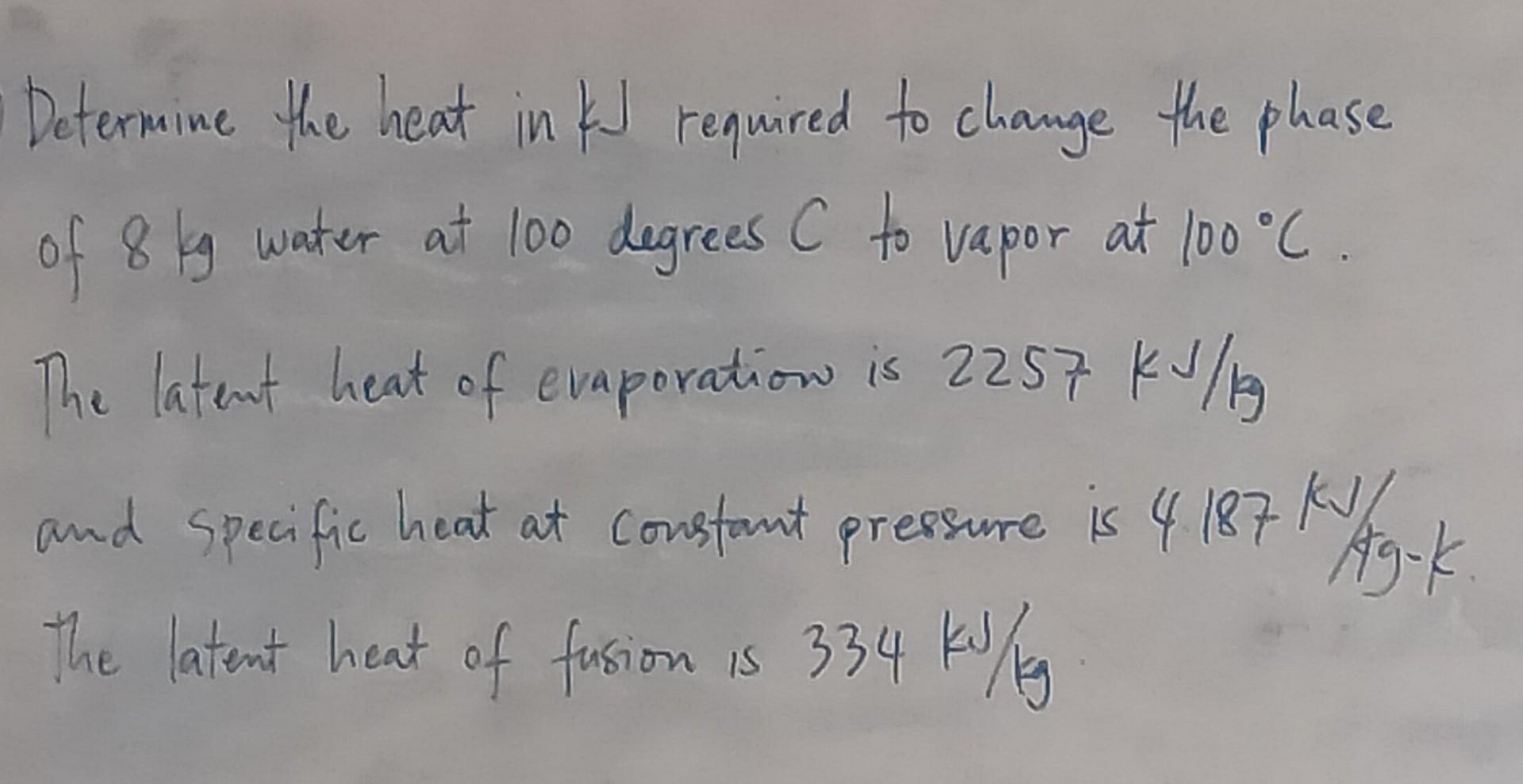 [Solved]: Determine the heat in kJ required to change t