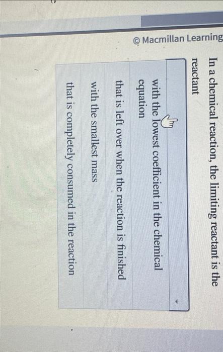 Solved In a chemical reaction, the limiting reactant is the | Chegg.com