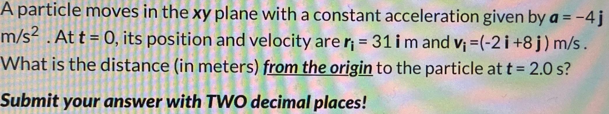 Solved A particle moves in the xy ﻿plane with a constant | Chegg.com