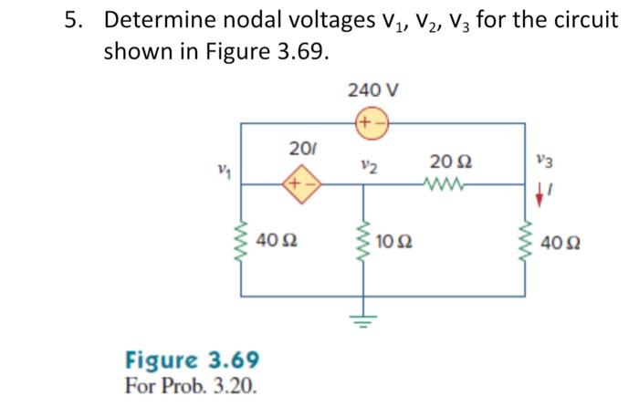 Solved 5. Determine nodal voltages v1,v2,v3 for the circuit | Chegg.com