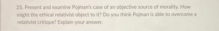 25. Present and examine Pojman's case of an objective | Chegg.com