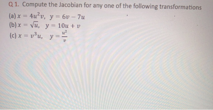 Solved Q 1. Compute the Jacobian for any one of the | Chegg.com