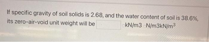 Solved If specific gravity of soil solids is 2.68, and the | Chegg.com