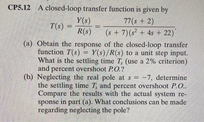 Solved CP5.12 A closed-loop transfer function is given by | Chegg.com