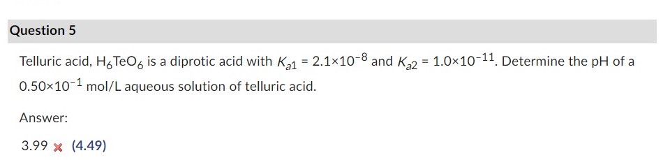 Solved Question 5Telluric acid, H6TeO6 ﻿is a diprotic acid | Chegg.com