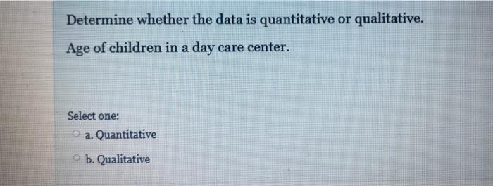Solved Determine whether the data is quantitative or | Chegg.com