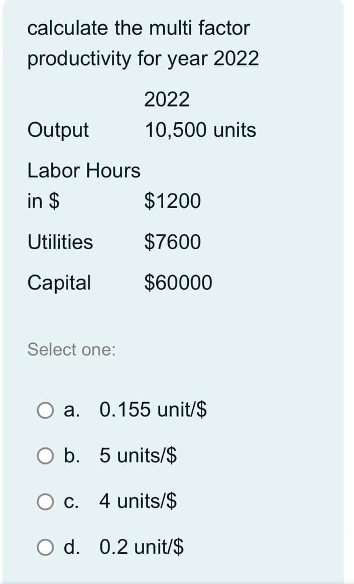 Solved calculate the multi factor productivity for year | Chegg.com