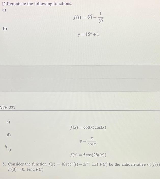 Solved Differentiate the following functions: a) f(t)=6t−6t1 | Chegg.com