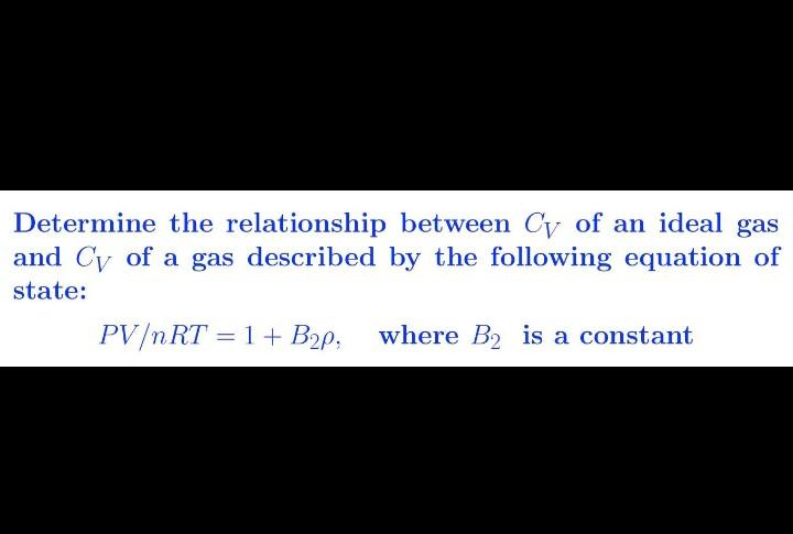 Solved Determine the relationship between Cy of an ideal gas | Chegg.com