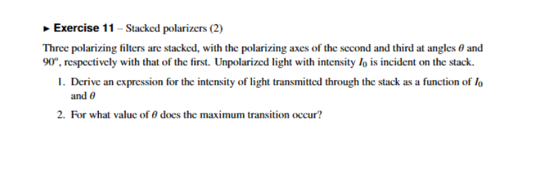 Solved Exercise 11 - ﻿Stacked polarizers (2)Three polarizing | Chegg.com