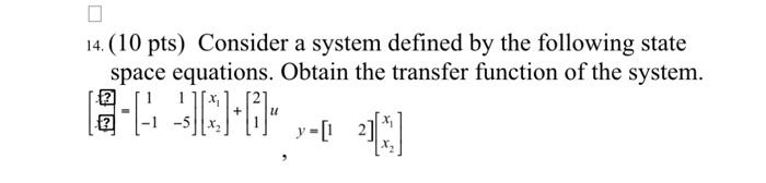 Solved 14. (10 pts) Consider a system defined by the | Chegg.com