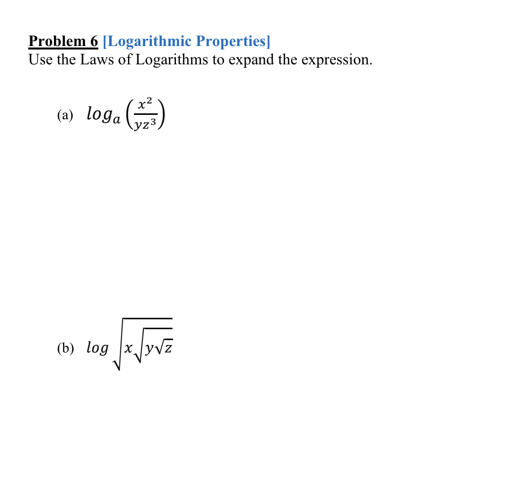Solved Problem 6 [Logarithmic Properties]Use the Laws of | Chegg.com
