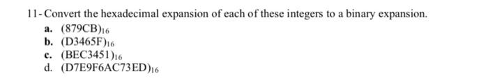 Solved 11 Convert The Hexadecimal Expansion Of Each Of These