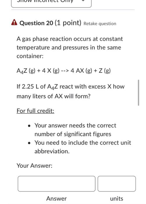 Solved A Question 20 (1 point) Retake question A gas phase | Chegg.com Solved A Question 20 (1 point) Retake question A gas phase | Chegg.com