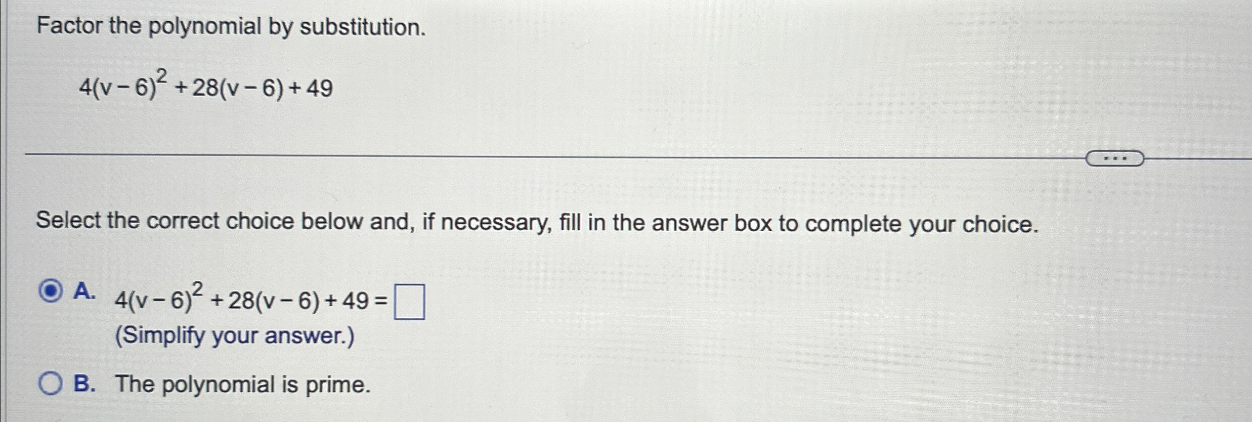 Solved Factor the polynomial by | Chegg.com