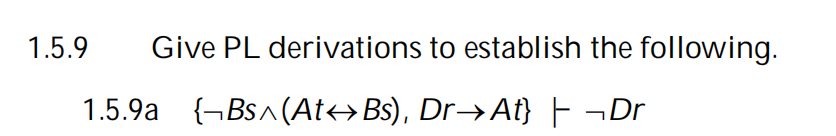Solved 1.5.9 ﻿Give PL derivations to establish the | Chegg.com