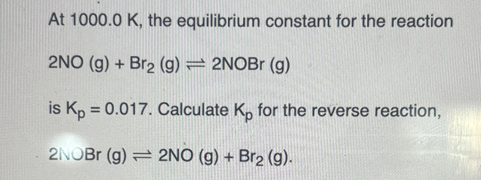 Solved At 1000.0 ﻿K , ﻿the equilibrium constant for the | Chegg.com