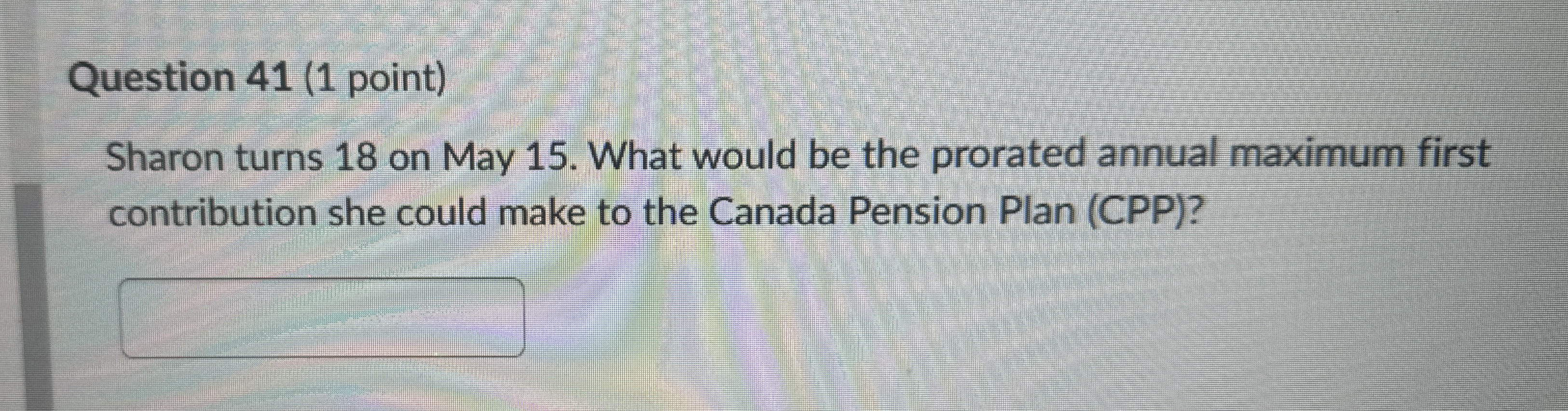 Solved Question 41 (1 ﻿point)Sharon turns 18 ﻿on May 15. | Chegg.com