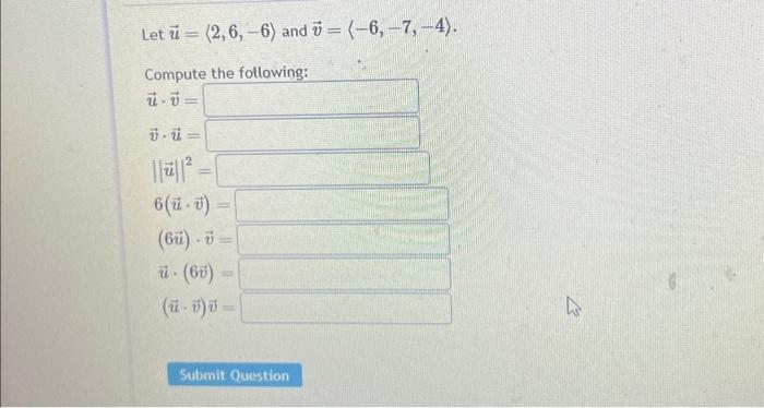 Solved Let u= 2,6,−6 and v= −6,−7,−4 . Compute the | Chegg.com Solved Let u= 2,6,−6 and v= −6,−7,−4 . Compute the | Chegg.com