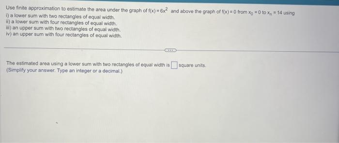 Solved Use finite approximation to estimate the area under | Chegg.com