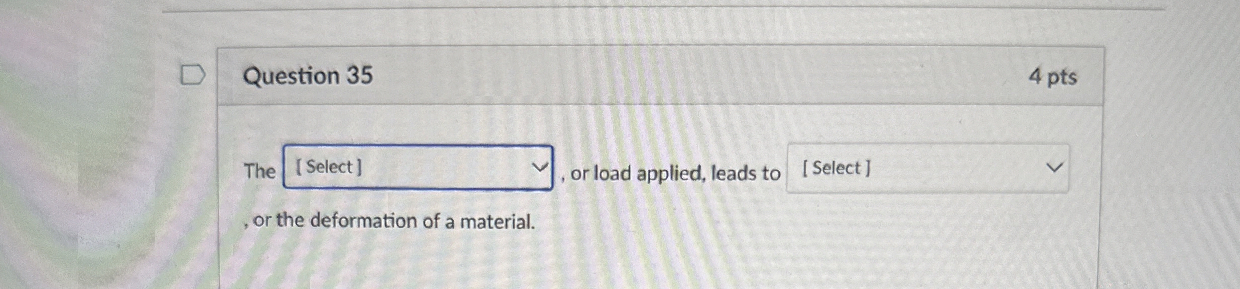 Solved Question 354 ﻿ptsThe , ﻿or load applied, leads to | Chegg.com
