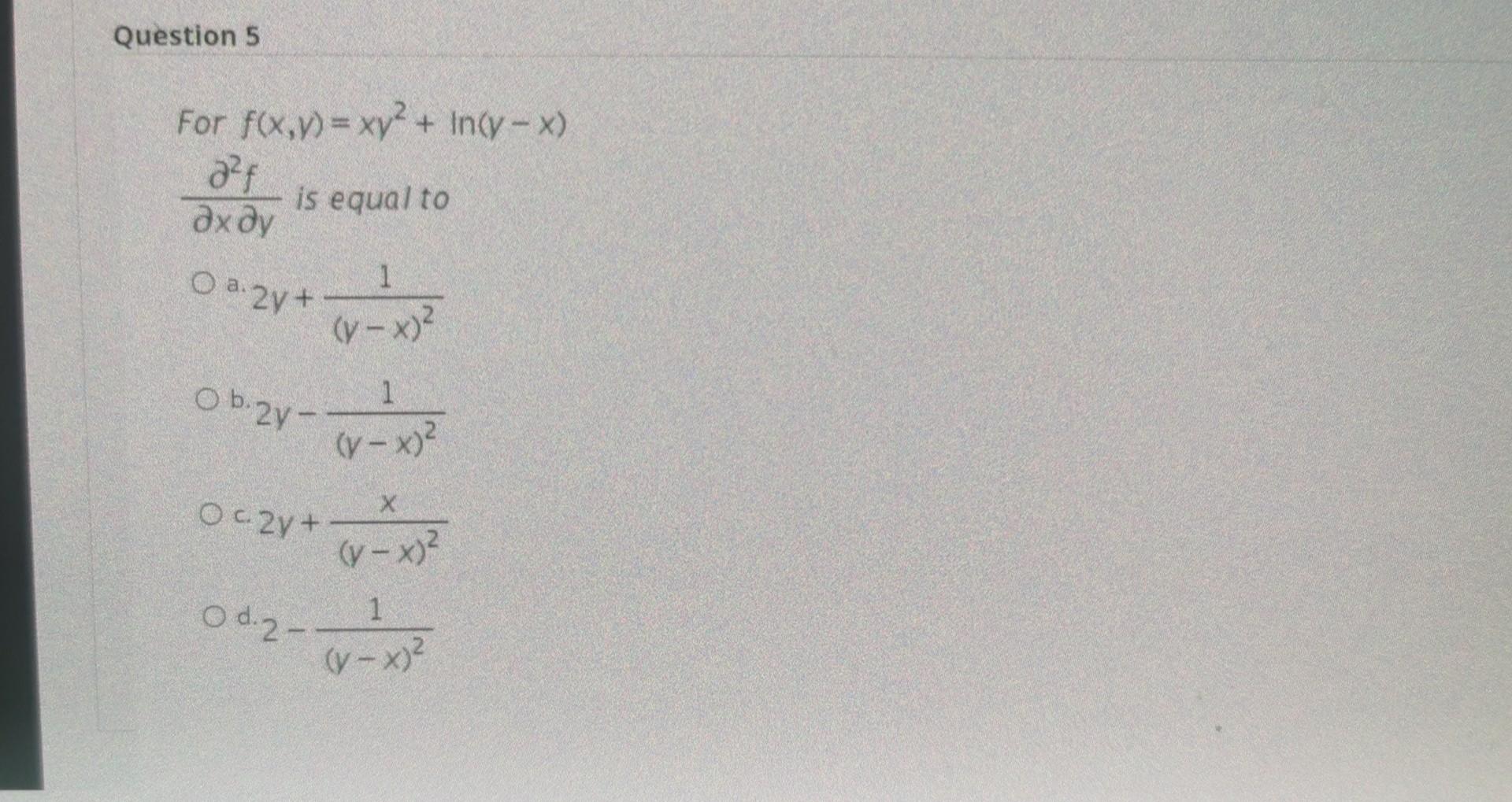 Solved For f(x,y)=xy2+ln(y−x) ∂x∂y∂2f is equal to a. | Chegg.com