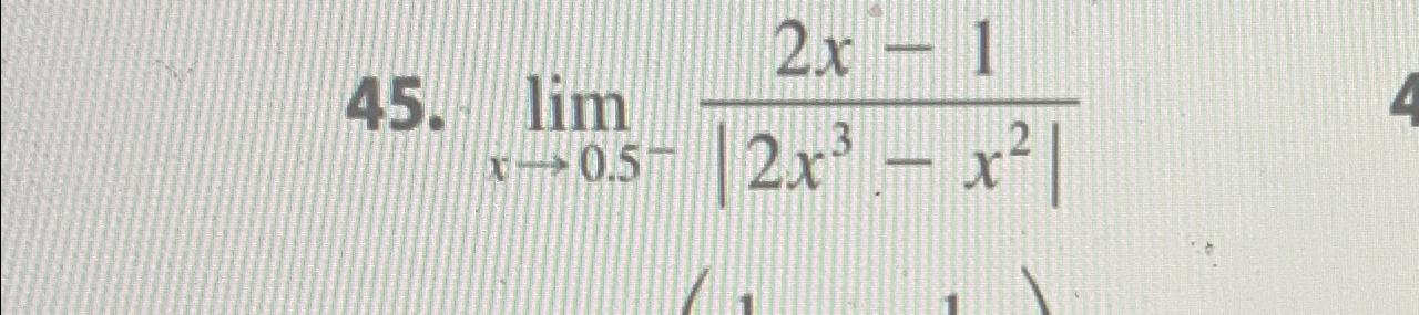 Solved limx→0.52x-1|2x3-x2| | Chegg.com