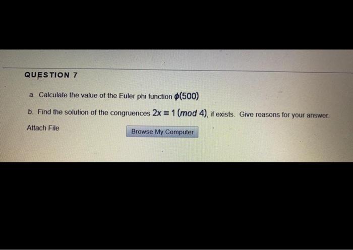 Solved QUESTION 7 a Calculate the value of the Euler phi | Chegg.com