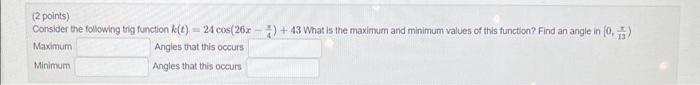 Solved (2 points) Consider the following trig function | Chegg.com